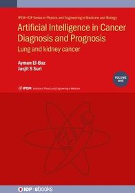 Artificial Intelligence in Cancer Diagnosis and Prognosis, Volume 1 ...