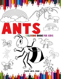 Ants Coloring Book for kids: Coloring book of ants with beautiful ...