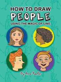 How To Draw People - Using the Magic of Line: A comprehensive guide to ...