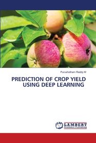 Prediction of Crop Yield Using Deep Learning | Shop Today. Get it ...