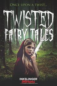 Twisted Fairy Tales: Once Upon a Twist....a Mixture of Light and Dark ...
