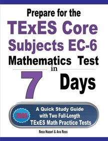 Prepare for the TExES Core Subjects EC-6 Mathematics Test in 7 Days: A ...