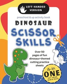 Left-Handed Dinosaur Scissor Skills Preschool & Up Activity Book: 4-in ...