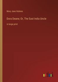 Dora Deane; Or, The East India Uncle: in large print | Shop Today. Get ...