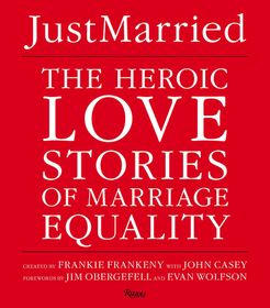 Just Married: The Heroic Love Stories of Marriage Equality | Shop Today ...