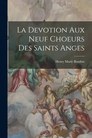La Devotion Aux Neuf Choeurs Des Saints Anges | Shop Today. Get it ...