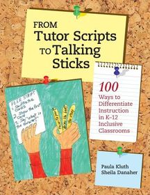 From Tutor Scripts to Talking Sticks: 100 Ways to Differentiate ...