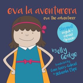 Eva the Adventurer. Eva La Aventurera: Bilingual Book | Buy Online in ...