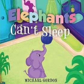 Elephants Can't Sleep: (Childrens book about an Elephant) | Buy Online ...