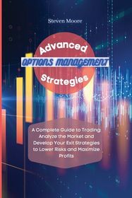 Advanced Options Management Strategies: A Complete Guide to Trading ...
