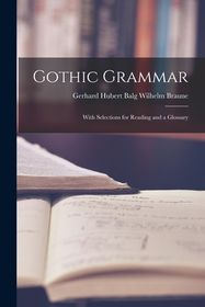 Gothic Grammar: With Selections for Reading and a Glossary | Shop Today ...