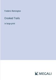 Crooked Trails: in large print | Shop Today. Get it Tomorrow ...