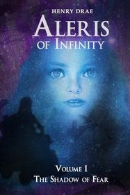 Aleris of Infinity: Volume 1 The Shadow of Fear | Shop Today. Get it ...