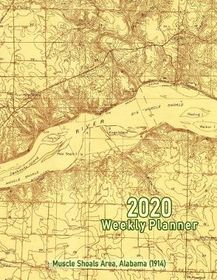 2020 Weekly Planner: Muscle Shoals Area, Alabama (1914): Vintage Topo ...