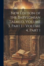 New Edition of the Babylonian Talmud, Volume 3, part 1 - volume 4, part ...