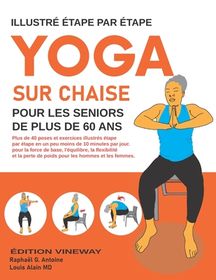 Yoga Sur Chaise Pour Les Seniors De Plud De 60 Ans Plus De 40 Poses Et