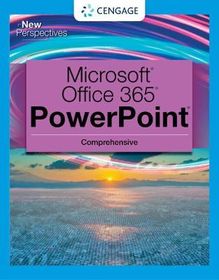 New Perspectives Collection, Microsoft Office 365 PowerPoint ...