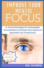 How to Improve your mental Focus for Success: A Proven Strategies for ...