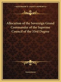 Allocution of the Sovereign Grand Commander of the Supreme Council of ...
