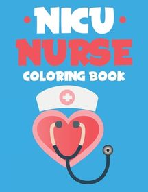 NICU Nurse Coloring Book: Humorous Coloring Pages With Funny and ...