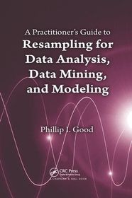 A Practitioner's Guide to Resampling for Data Analysis, Data Mining ...