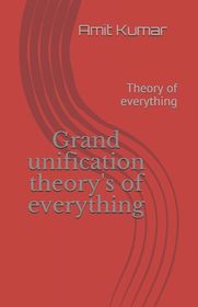 Grand unification theory's of everything: Theory of everything | Shop ...
