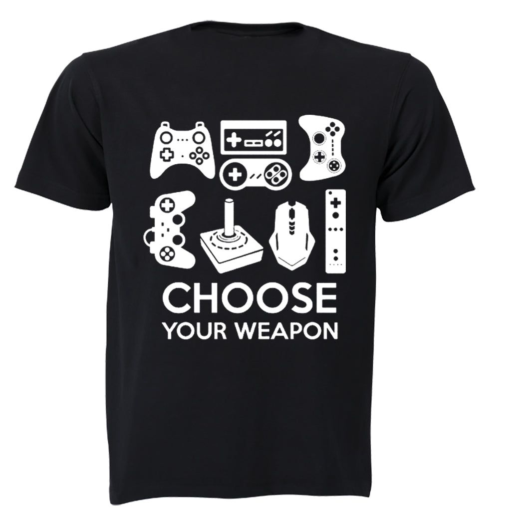 Choose Your Weapon - Gamer - Adults - T-Shirt | Shop Today. Get it ... Choose Your Weapon - Gamer - Adults - T-Shirt | Shop Today. Get it ...