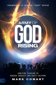 Army of God Rising: Igniting Passion to Engage Society and Shift ...