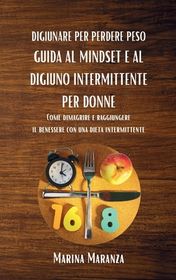 Digiunare per Perdere Peso: Mindset e al Digiuno Intermittente per ...