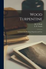 Wood Turpentine: Its Production, Refining, Properties and Uses | Shop ...