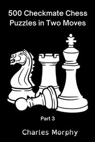 500 Checkmate Chess Puzzles in Two Moves, Part 3 | Shop Today. Get it ...