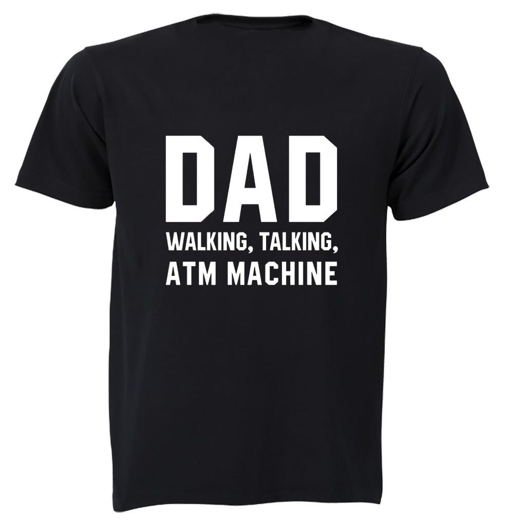 DAD - ATM Machine - Adults - T-Shirt | Shop Today. Get it Tomorrow ...