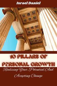10 Pillars of Personal Growth: Realizing Your Potential And Accepting ...