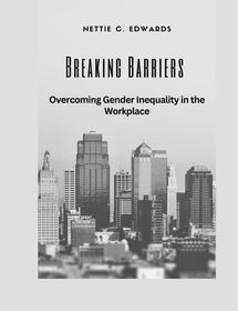 Breaking Barriers: Overcoming Gender Inequality in the Workplace | Buy ...