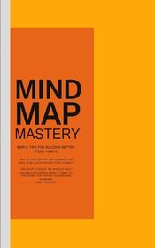Mind Map Mastery: Simple Tips for Building Better Study Habits | Buy ...
