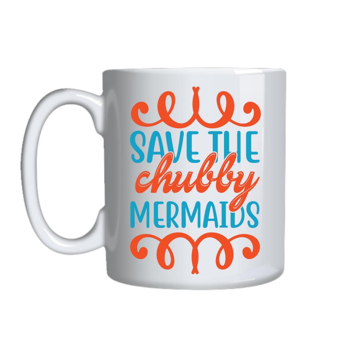 Save The Chubby Mermaids Mug Gift Idea 150 | Shop Today. Get it ...