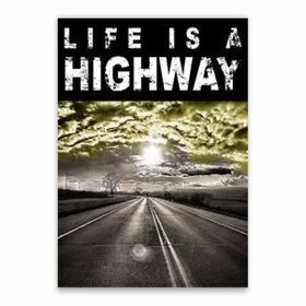 Life Is A Highway Poster - A1 | Shop Today. Get it Tomorrow! | takealot.com