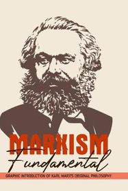 Marxism Fundamental: Graphic Introduction Of Karl Marx's Original ...