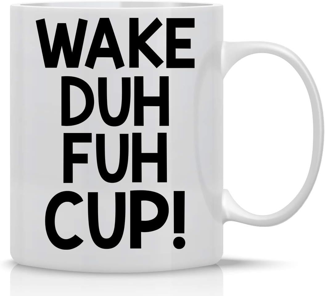 Wake Duh Fuh - Mother's Day-Valentine-Father's day-Christmas Gift Mug ...