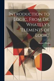 Introduction to Logic, From Dr. Whately's 'elements of Logic' | Shop ...