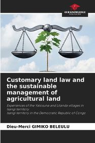 Customary land law and the sustainable management of agricultural land ...