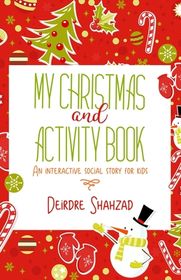 My Christmas and Activity Book: A social story book to help children ...