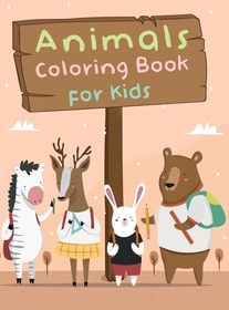 Animal Coloring Book for Kids: Fun Animals to Color for Children, Kids ...
