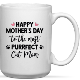 Happy Mothers Day To The Mos Purrfect Cat Mom Gift Mug | Shop Today ...