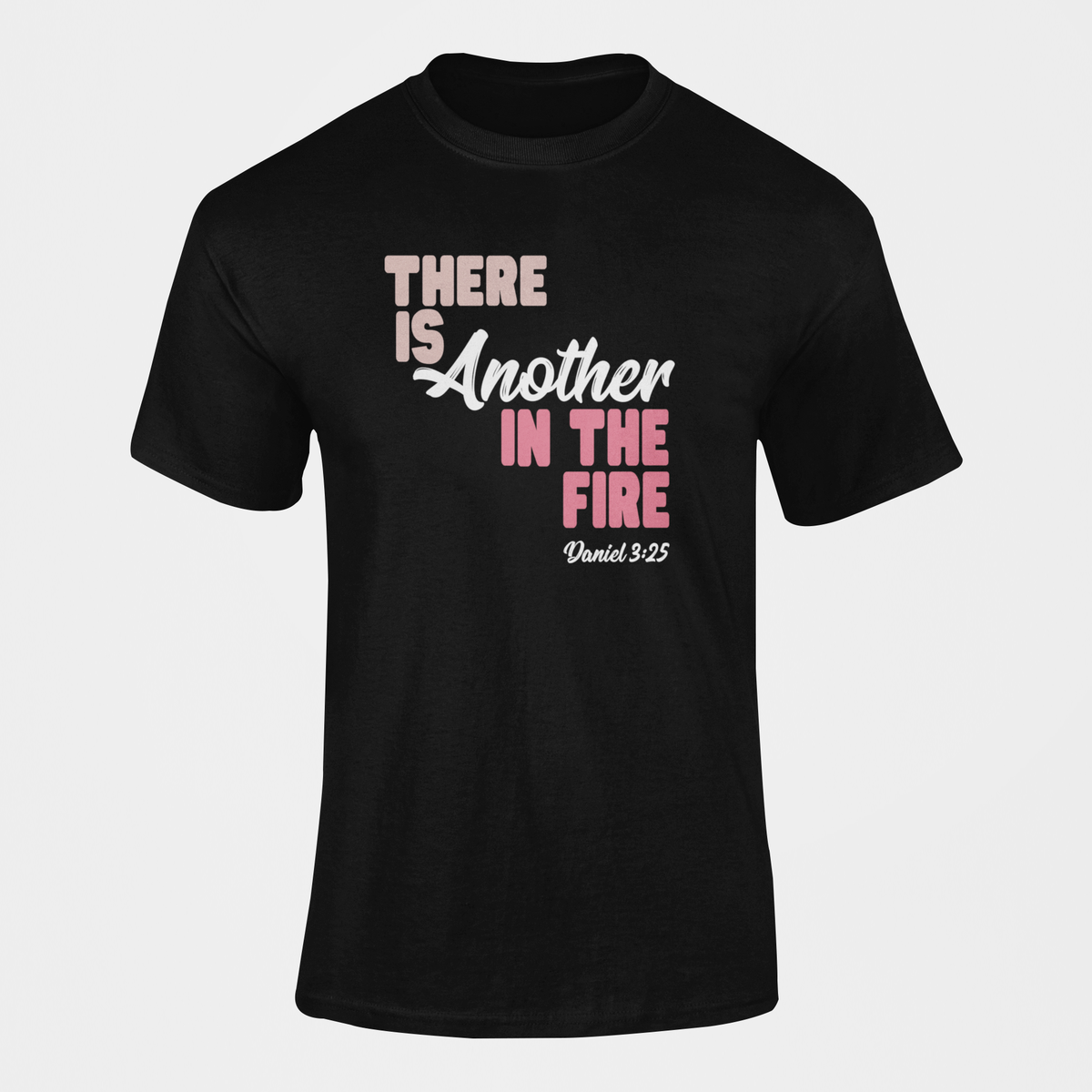 There Is Another In The Fire Daniel 3 Christian T-Shirt | Shop Today ...
