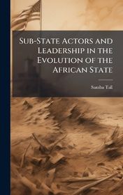 Sub-State Actors and Leadership in the Evolution of the African State ...