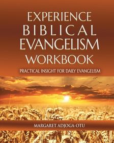 Experience Biblical Evangelism Wookbook: Practical Insights for Daily ...