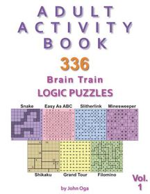 Adult Activity Book: 336 Brain Train Logic Puzzles in 7 Varieties ...