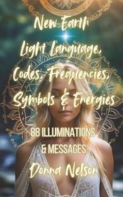 New Earth Light Language, Codes, Symbols, Frequencies & Energies | Shop Today. Get it Tomorrow ...