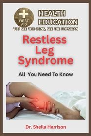 Restless Leg Syndrome(RLS): Symptoms, Triggers, Diagnosis, Management ...